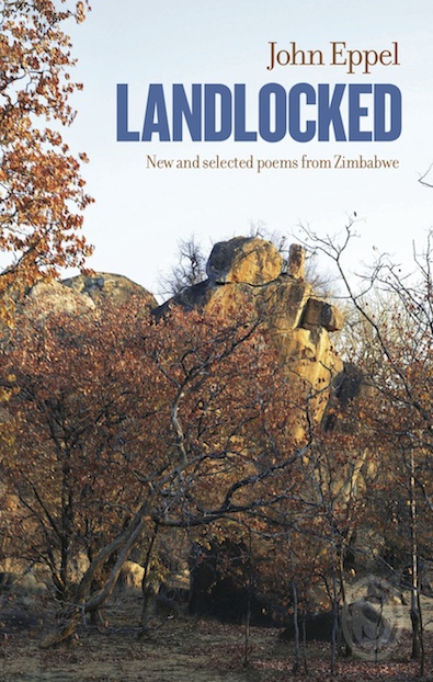 Review - 'Landlocked: New and Selected Poems from Zimbabwe' by John ...