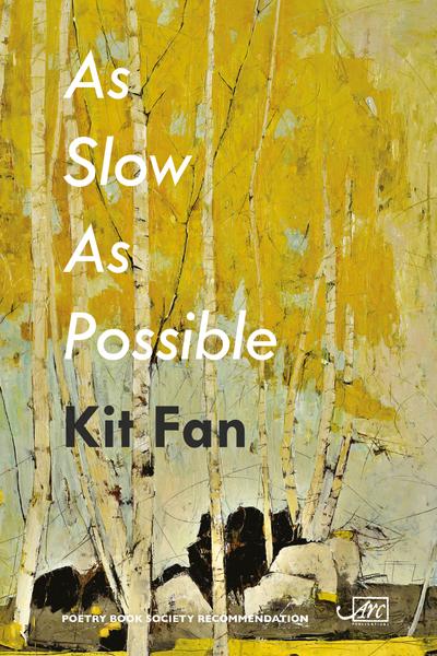 Review: 'As Slow As Possible' by Kit Fan • Poetry School