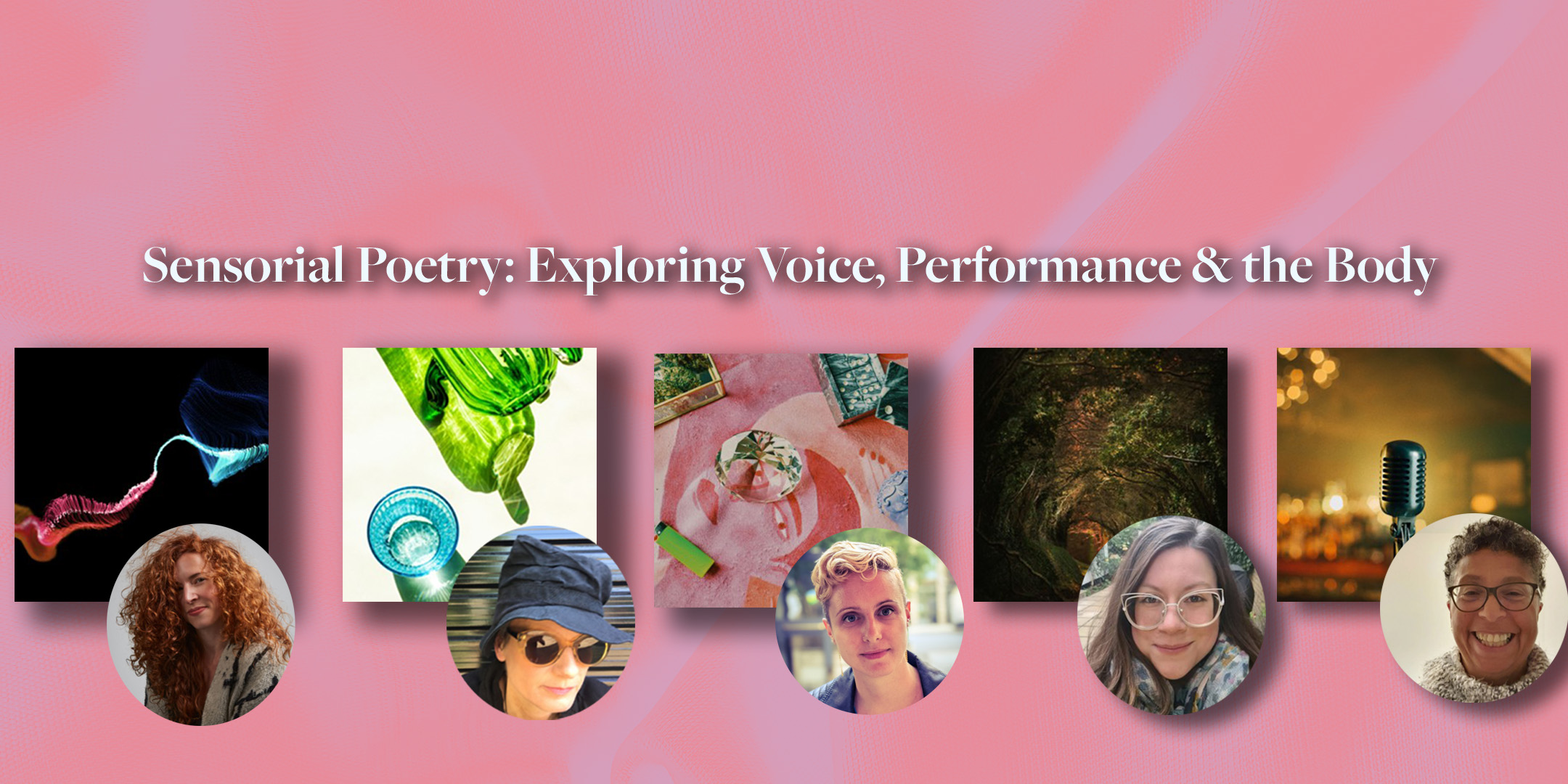Sensorial Poetry: Exploring Voice, Performance & the Body • Poetry School