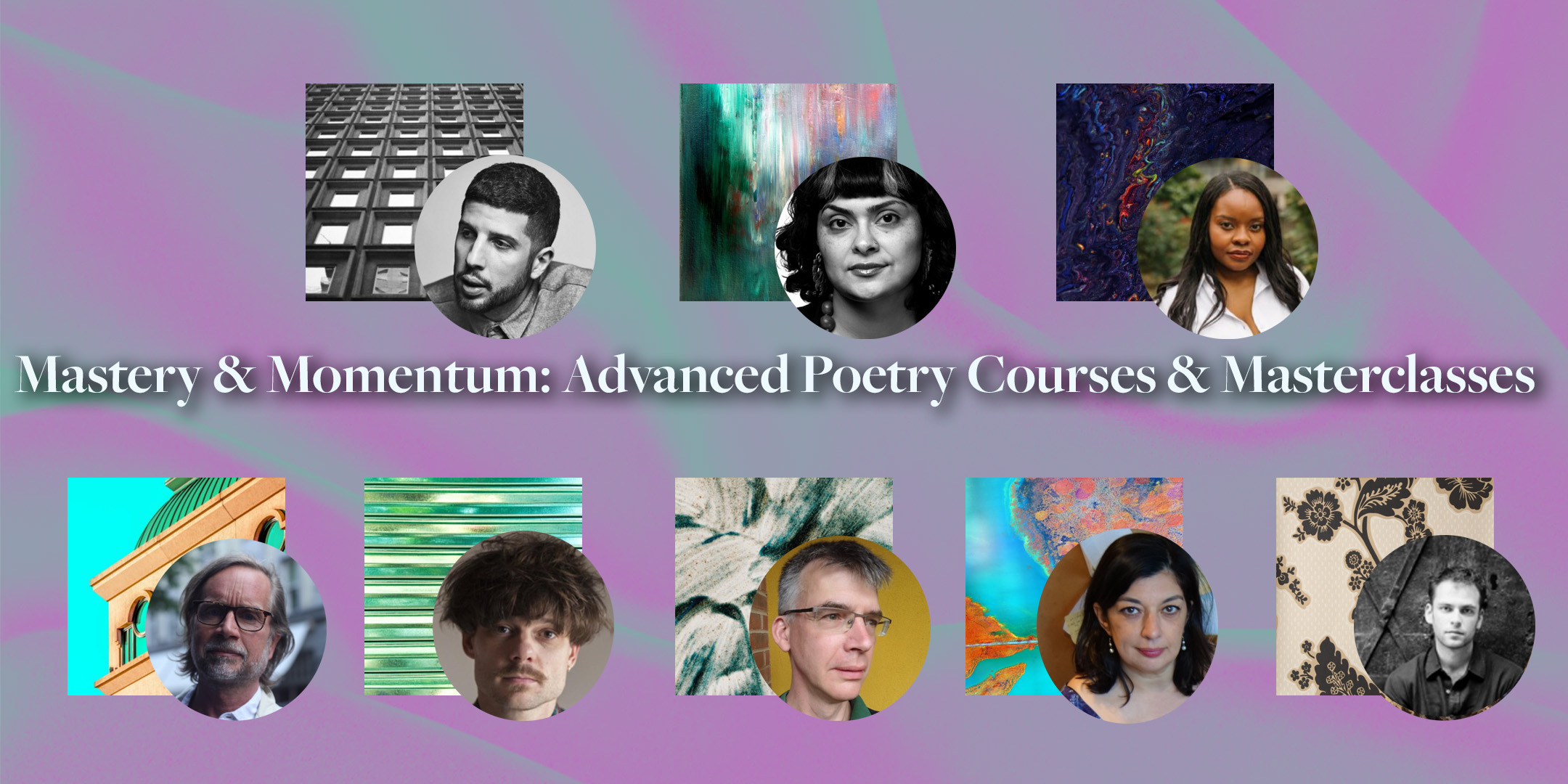 Mastery & Momentum: Advanced Poetry Courses & Masterclasses • Poetry School